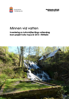 Minnen vid vatten - Inventering av kulturmiljöer längs vattendrag inom ...