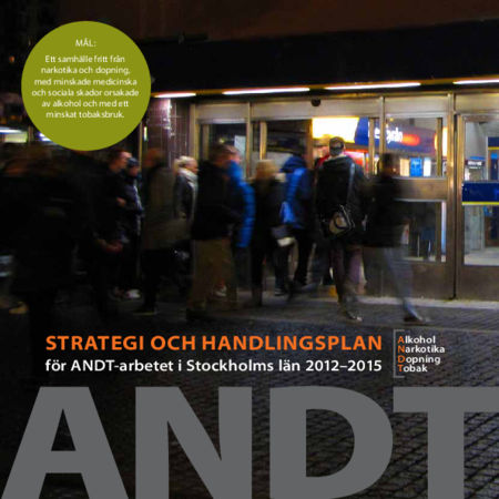 Strategi och handlingsplan för ANDT-arbetet i Stockholms län 2012-2015 ...