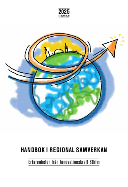 Handbok i regional samverkan - erfarenheter från Innovationskraft Sthlm ...